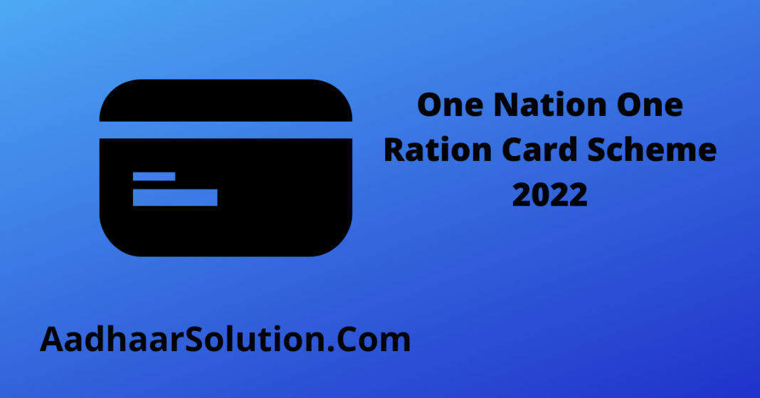 One Nation One Ration Card Scheme 2022 | Aadhaar Solution